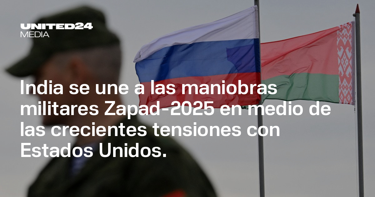 India se une a las maniobras militares Zapad-2025 lideradas por Rusia ...