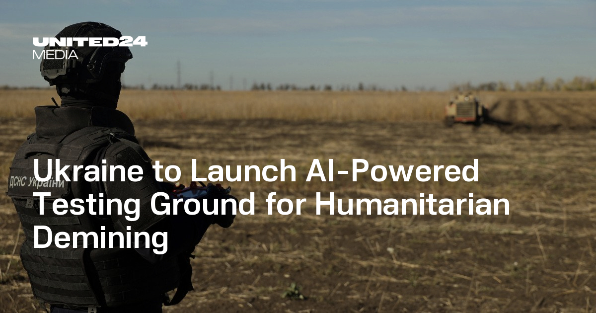 Ukraine to Launch AI-Powered Testing Ground for Humanitarian Demining ...