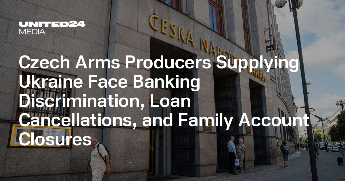 Czech Arms Producers Supplying Ukraine Face Banking Discrimination ...