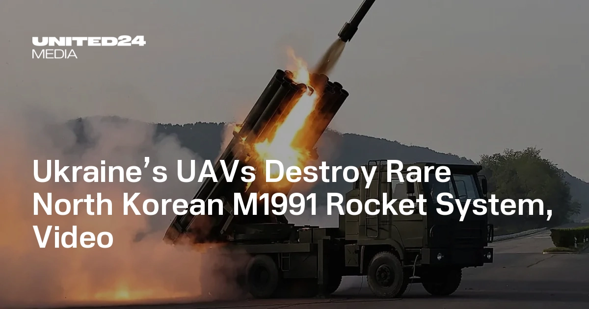 Ukraine's UAVs Target and Destroy North Korean M1991 Rocket System in ...