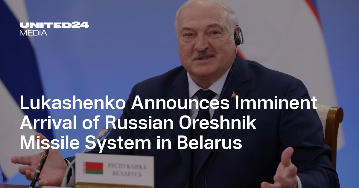 Lukashenko Announces Imminent Arrival of Russian Oreshnik Missile ...