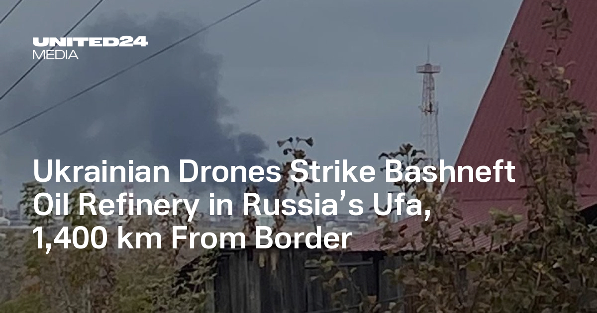 Ukrainian Drones Strike Bashneft Oil Refinery in Russia’s Ufa, 1,400 km From Border — UNITED24 Media