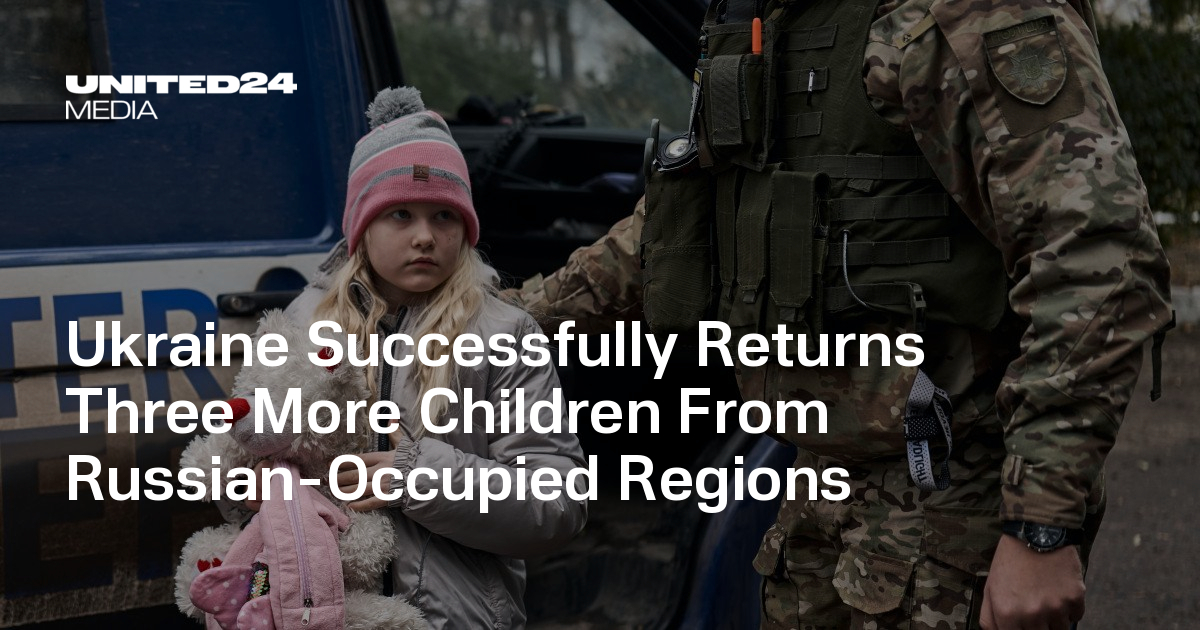 Ukraine Successfully Returns Three More Children From Russian-Occupied ...