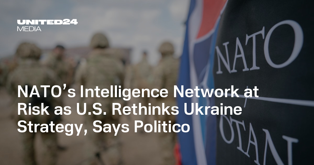 NATO’s Intelligence Network at Risk as U.S. Rethinks Ukraine Strategy ...