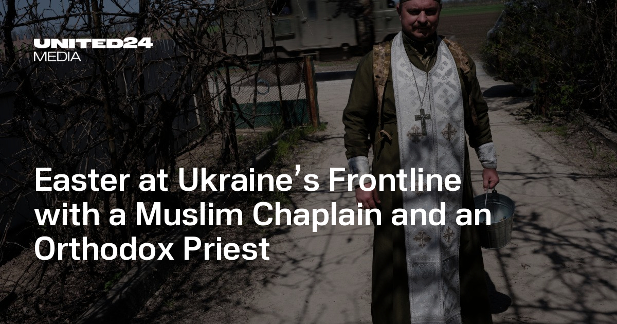 Interfaith Service at the Front: A Muslim Chaplain and Orthodox Priest ...