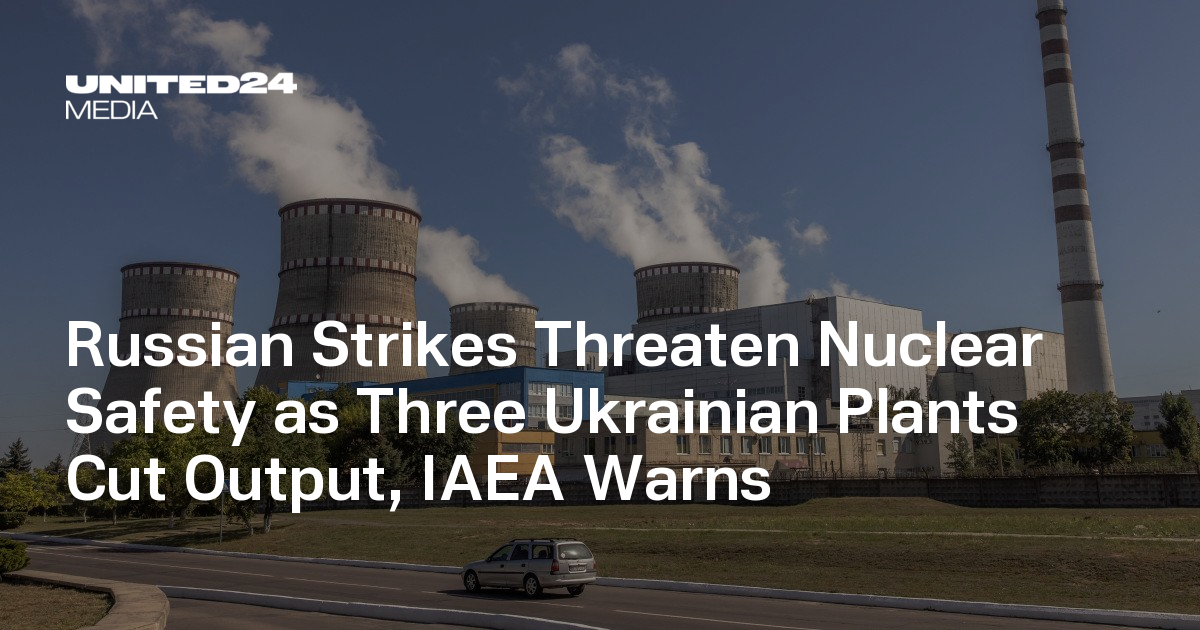 Russian Strikes Threaten Nuclear Safety as Three Ukrainian Plants Cut ...