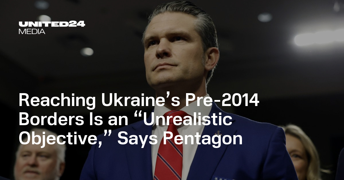 Reaching Ukraine’s Pre-2014 Borders Is an “Unrealistic Objective,” Says ...