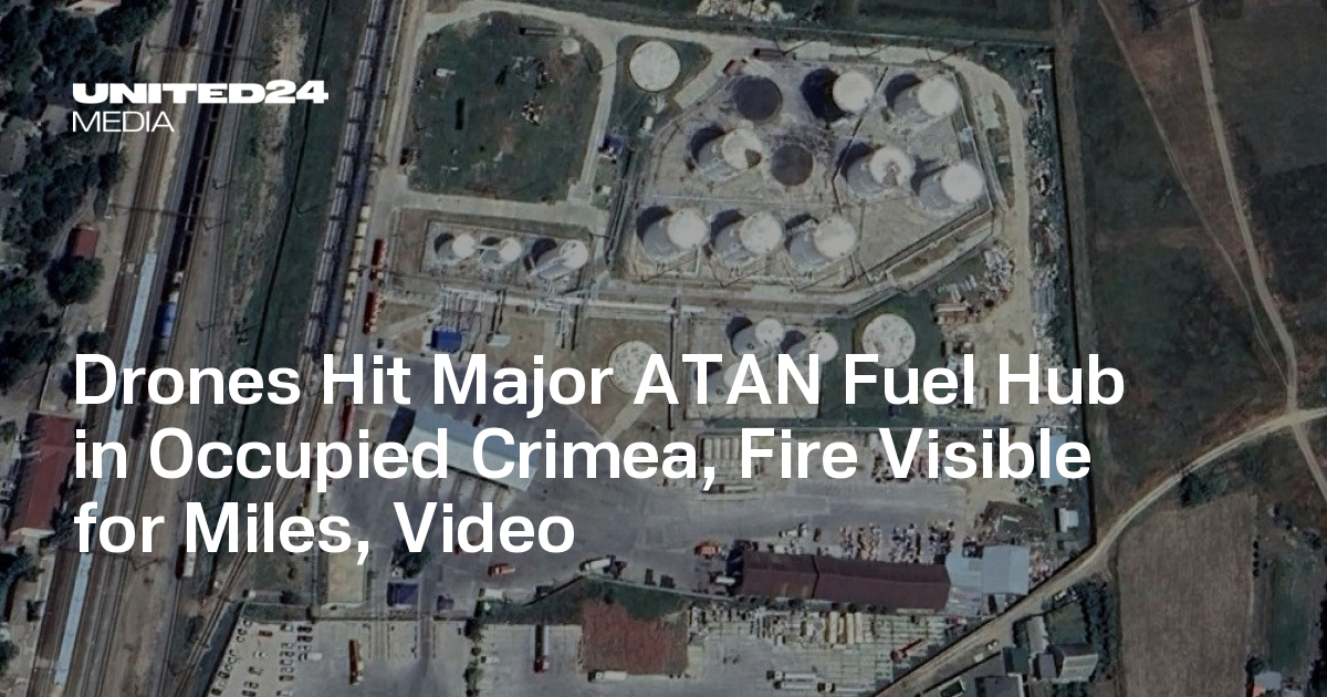 Drones Hit Major ATAN Fuel Hub in Occupied Crimea, Fire Visible for ...