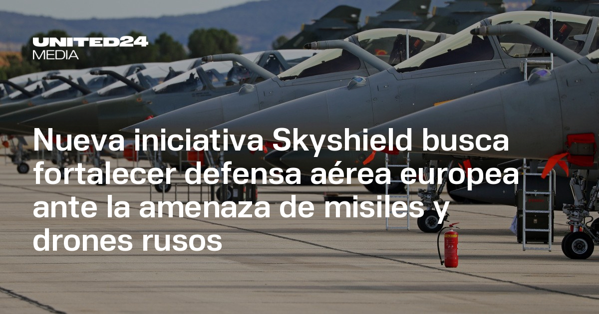 Nueva iniciativa Skyshield busca fortalecer defensa aérea europea ante ...