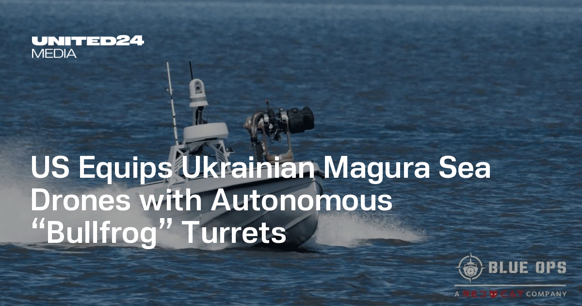 US Equips Ukrainian Magura Sea Drones with Autonomous “Bullfrog ...