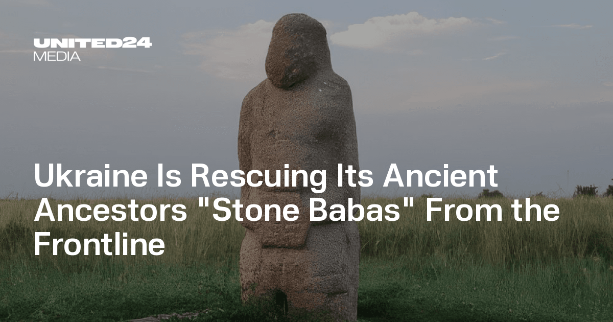 Ukraine Rushes to Save Its Ancient “Stone Babas” Amid War — UNITED24 Media