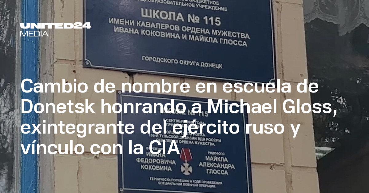 Cambio de nombre en escuela de Donetsk honrando a Michael Gloss ...