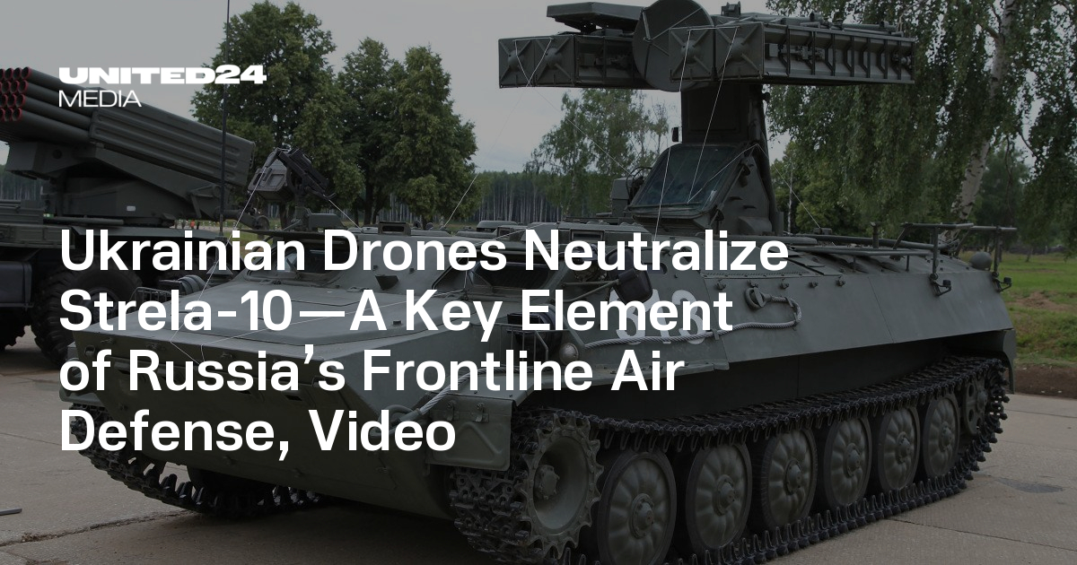 Ukrainian Drones Neutralize Strela-10—A Key Element of Russia’s ...