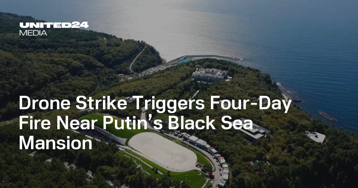 Drone Strike Triggers Four-Day Fire Near Putin’s Black Sea Mansion ...