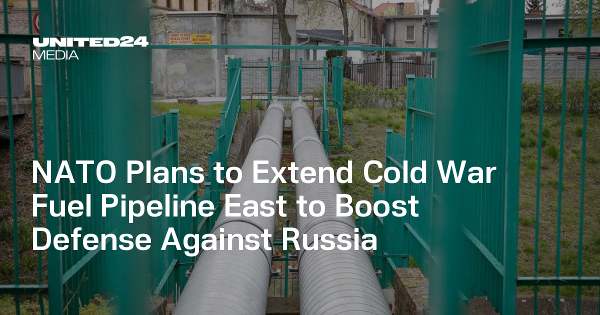 NATO Eyes Pipeline Upgrade for Possible Conflict With Russia — UNITED24 ...