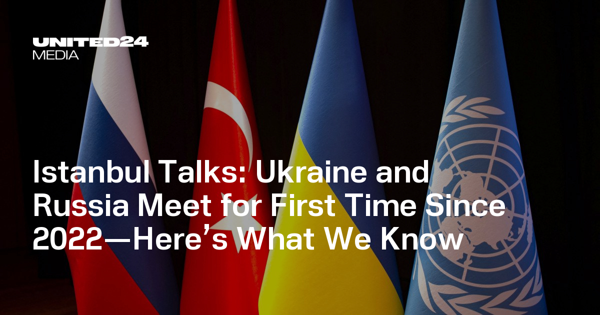 Istanbul Talks: Ukraine and Russia Meet for First Time Since 2022—Here ...