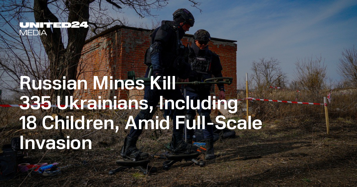 Russian Mines Kill 335 Ukrainians, Including 18 Children, Amid Full ...