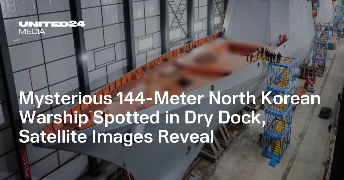 Mysterious 144-Meter North Korean Warship Spotted in Dry Dock ...
