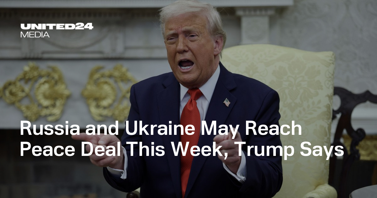 Russia and Ukraine May Reach Peace Deal This Week, Trump Says ...