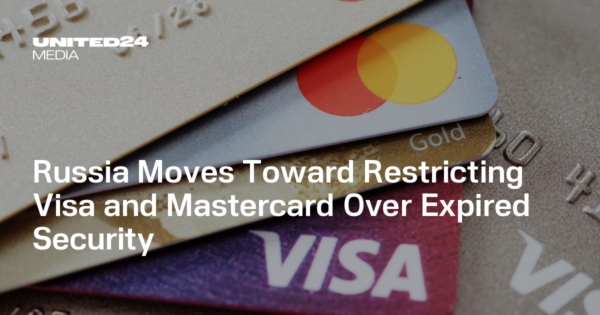Russia Moves Toward Restricting Visa and Mastercard Over Expired ...