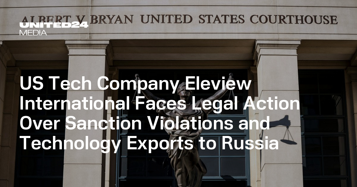 US Tech Company Eleview International Faces Legal Action Over Sanction ...