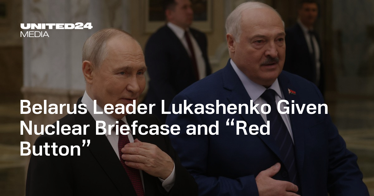 Belarus Leader Lukashenko Given Nuclear Briefcase and “Red Button” — UNITED24 Media