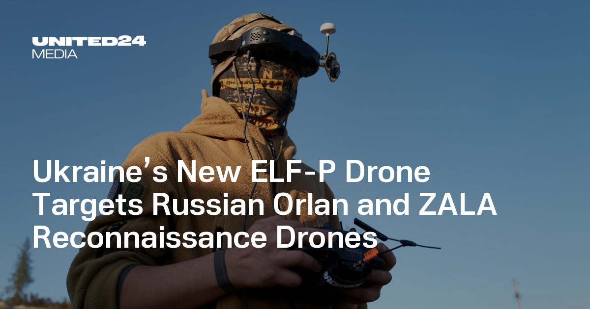 Ukraine’s New ELF-P Drone Targets Russian Orlan and ZALA Reconnaissance ...