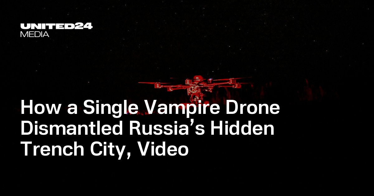 How a Single Vampire Drone Dismantled Russia’s Hidden Trench City ...