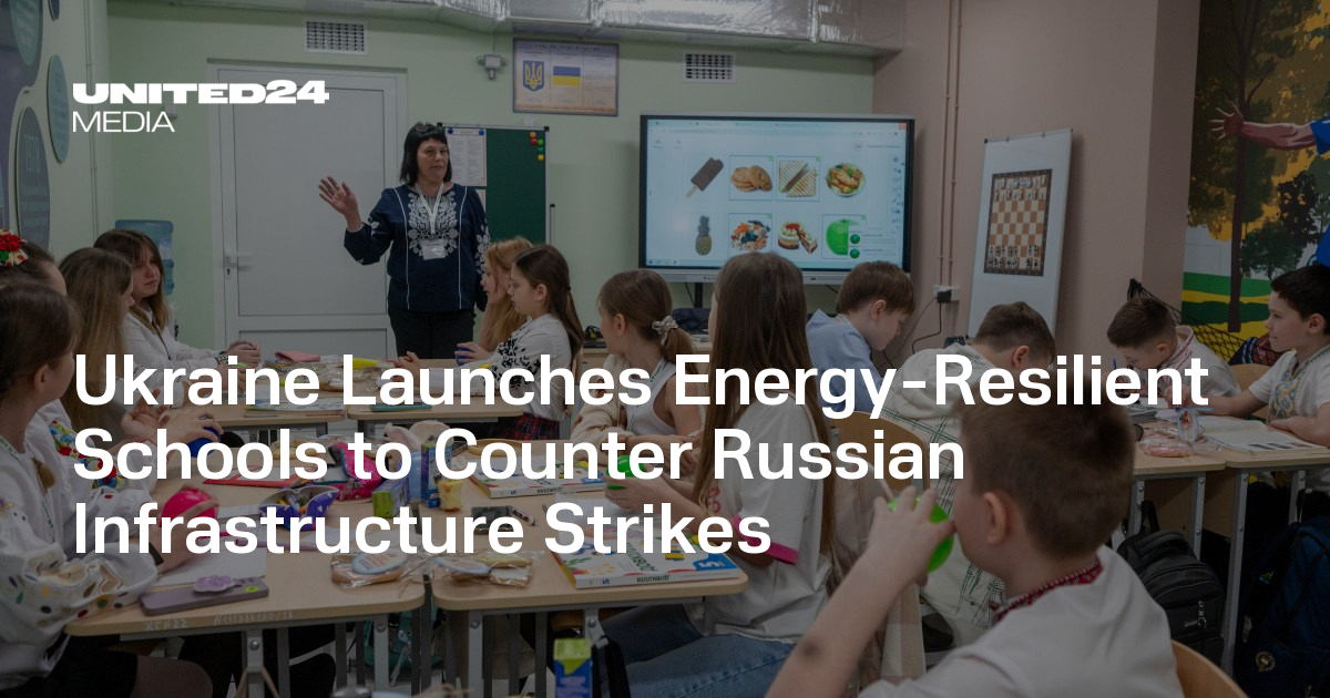 Ukraine Launches Energy-Resilient Schools to Counter Russian ...