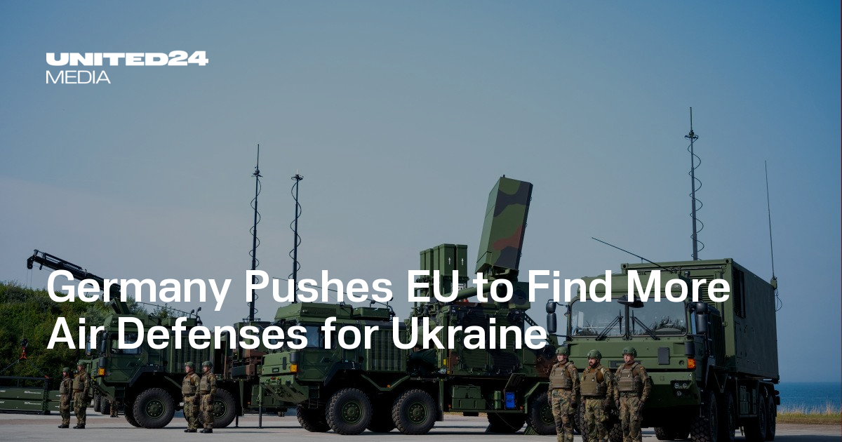 Germany Pushes EU to Find More Air Defenses for Ukraine — UNITED24 Media