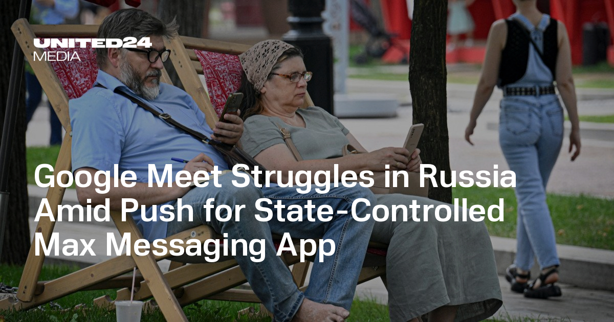Google Meet Struggles in Russia Amid Push for State-Controlled Max ...