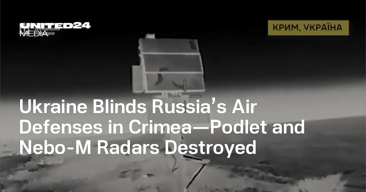 Ukraine Blinds Russia’s Air Defenses in Crimea—Podlet and Nebo-M Radars ...