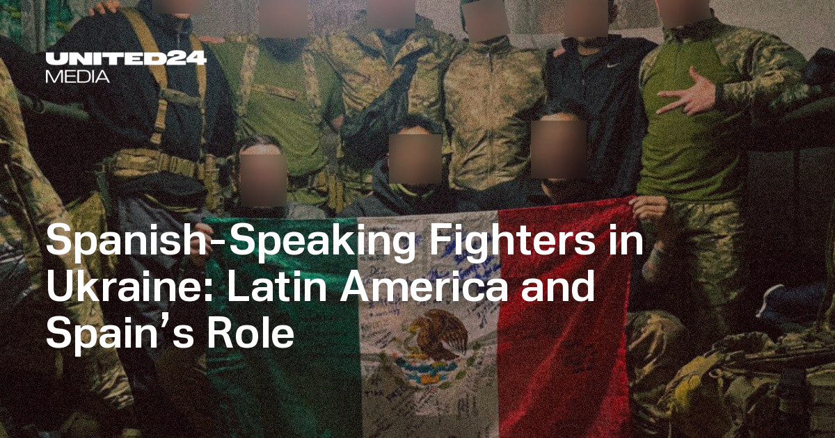 Spanish-Speaking Fighters in Ukraine: Latin America & Spain’s Role ...