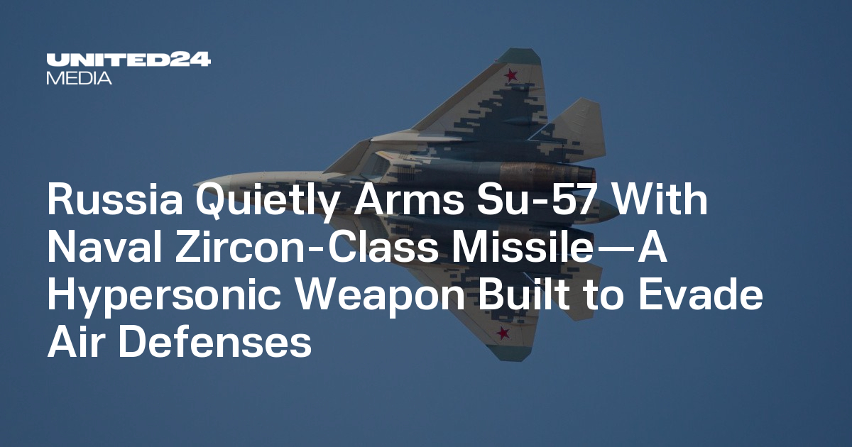 Russia Quietly Arms Su-57 With Naval Zircon-Class Missile—A Hypersonic ...