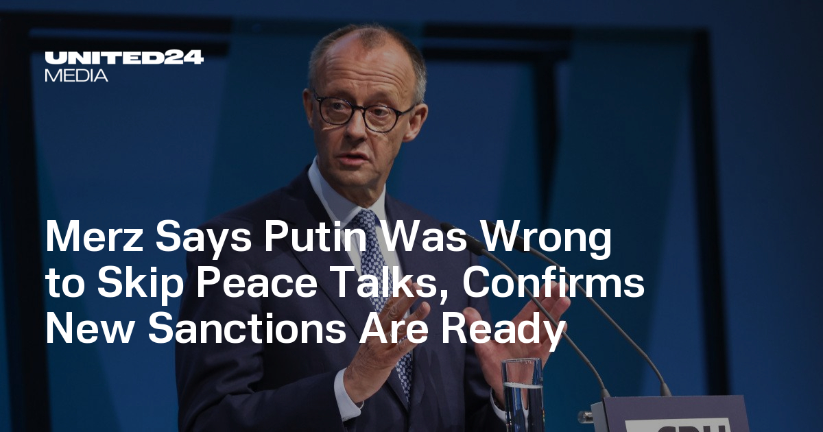 Merz Says Putin Was Wrong to Skip Peace Talks, Confirms New Sanctions ...