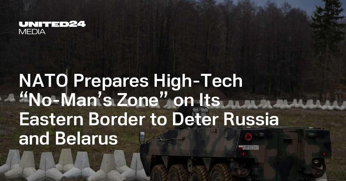 NATO Prepares High-Tech “No-Man’s Zone” on Its Eastern Border to Deter ...