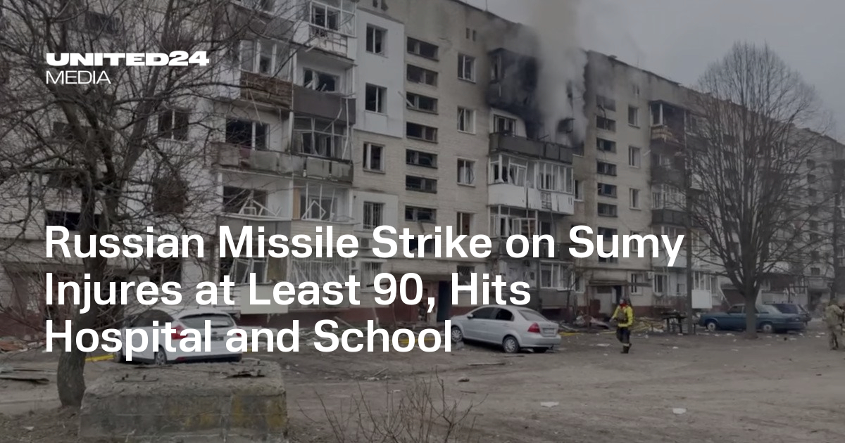 Russian Missile Strike on Sumy Injures at Least 28, Hits Hospital and ...