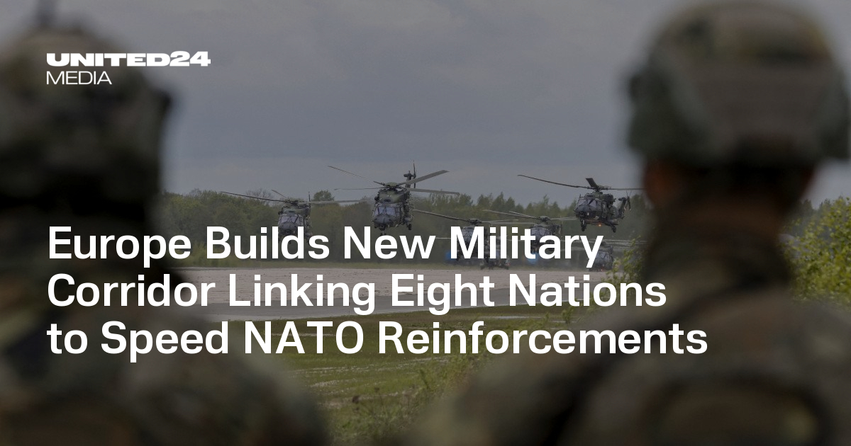 Europe Builds New Military Corridor Linking Eight Nations to Speed NATO ...