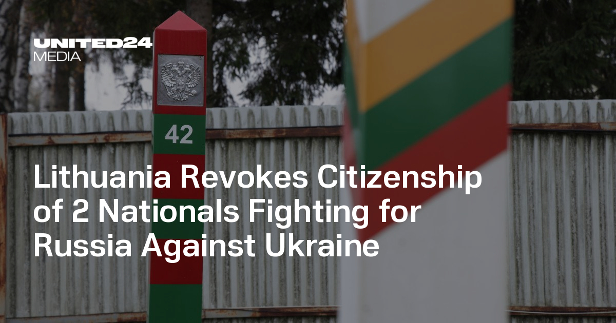 Lithuania Revokes Citizenship of 2 Nationals Fighting for Russia ...