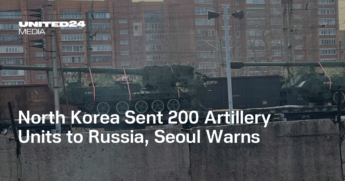 North Korea Sent 200 Artillery Units to Russia, Seoul Warns — UNITED24 ...