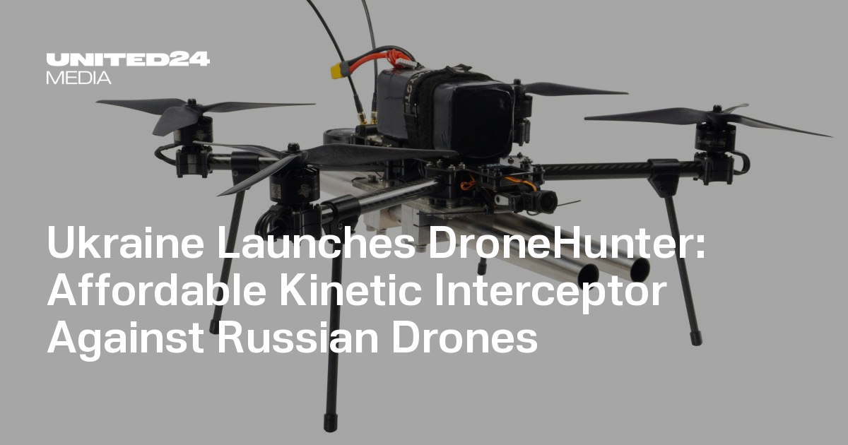 Ukraine Launches DroneHunter: Affordable Kinetic Interceptor Against Russian Drones — UNITED24 Media