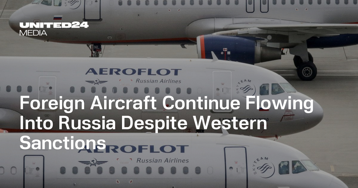 Foreign Aircraft Continue Flowing Into Russia Despite Western Sanctions ...
