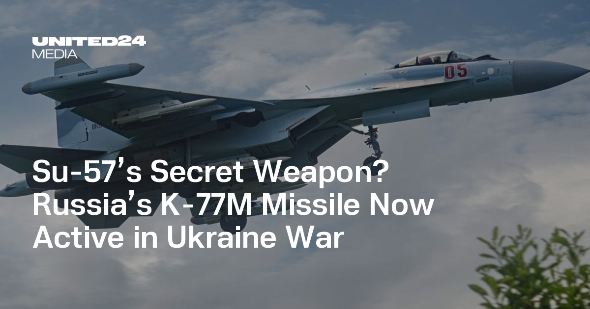 Su-57’s Secret Weapon? Russia’s K-77M Missile Now Active in Ukraine War — UNITED24 Media