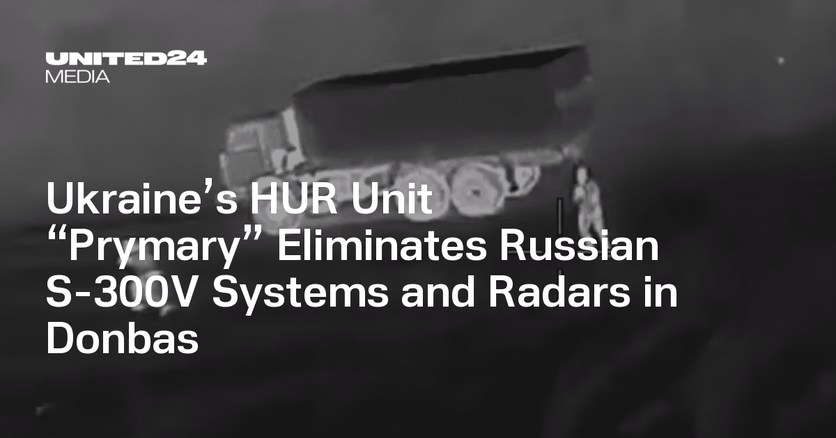 Ukraine’s HUR Unit “Prymary” Eliminates Russian S-300V Systems and ...