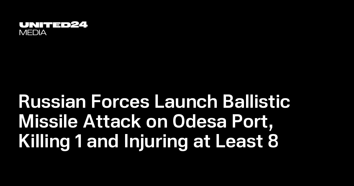 Russian Forces Launch Ballistic Missile Attack on Odesa Port, Killing 1 ...