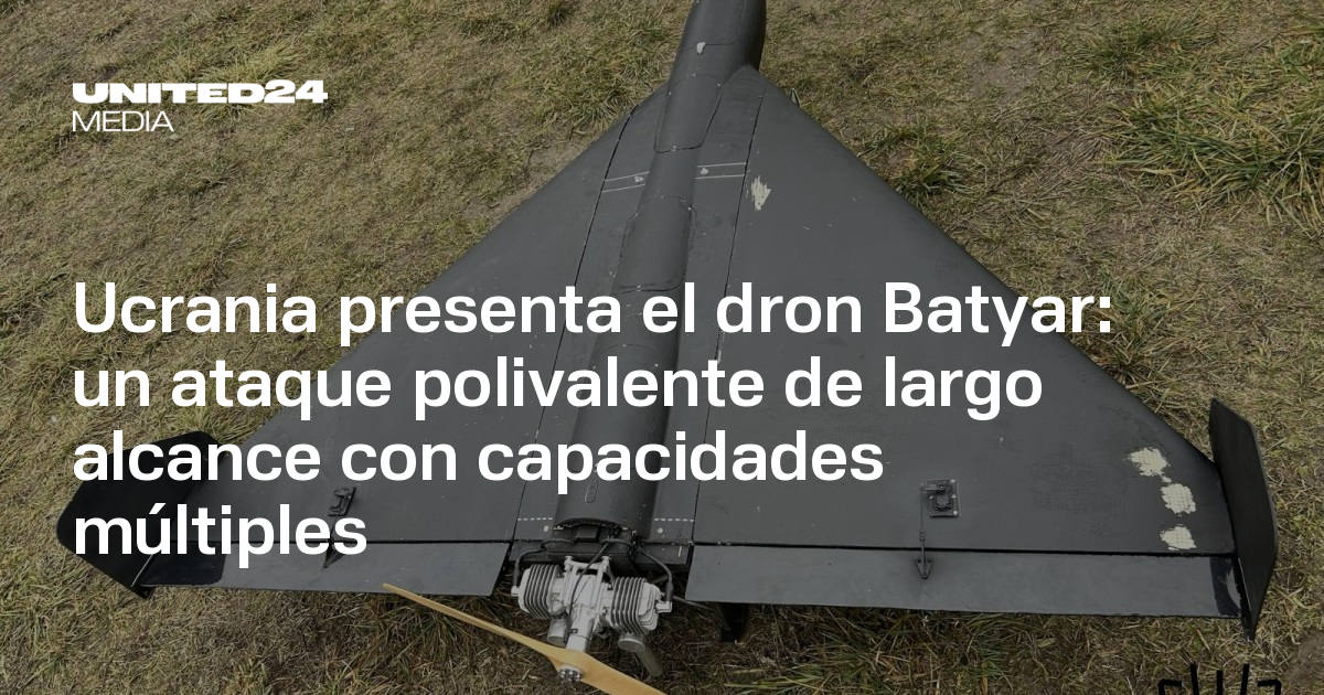 Ucrania presenta el dron Batyar: un ataque polivalente de largo alcance ...