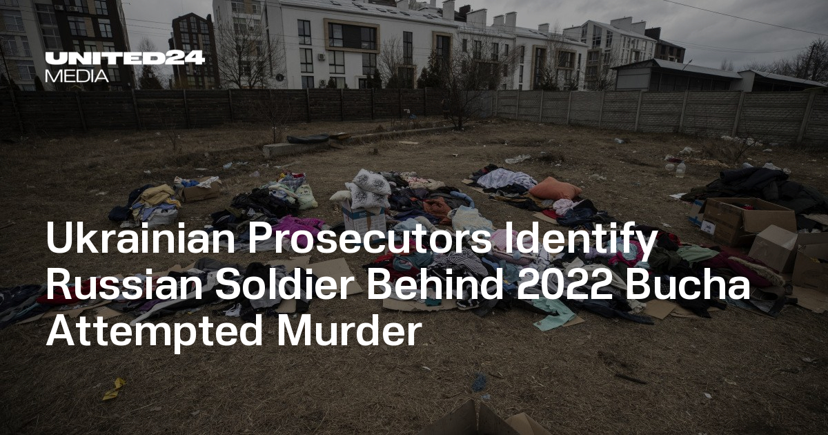 Ukrainian Prosecutors Identify Russian Soldier Behind 2022 Bucha ...