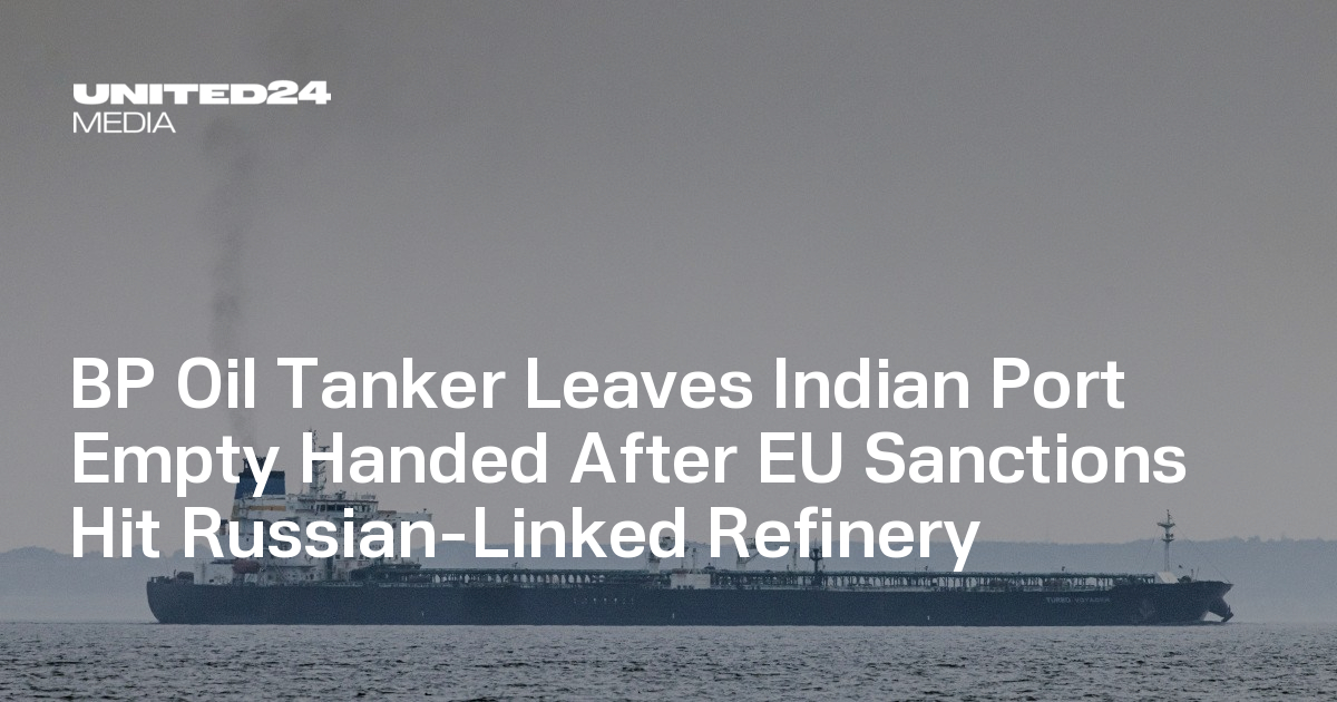 BP Oil Tanker Leaves Indian Port Empty Handed After EU Sanctions Hit ...