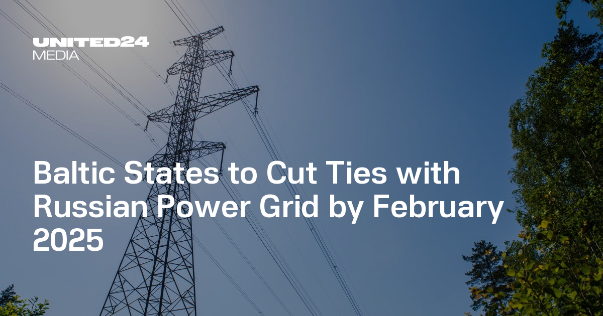 Baltic States to Cut Ties with Russian Power Grid by February 2025 ...