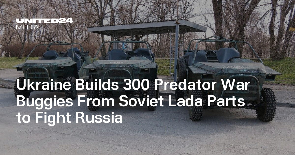 Ukraine Builds 300 Predator War Buggies From Soviet Lada Parts to Fight ...